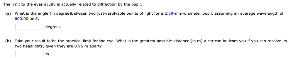 Solved The Limit To The Eyes Acuity Is Actually Related To