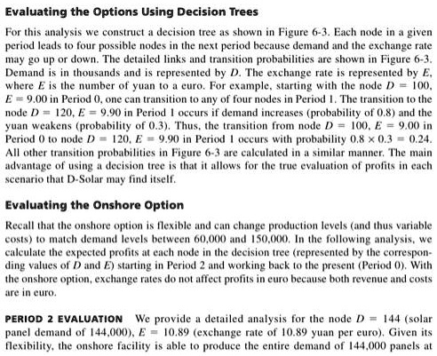 SOLVED: Evaluating the Options Using Decision Trees For this analysis ...