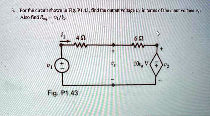 SOLVED: For the circuit shown in Fig P143, find the Output voltage Vz in terms of the input ...