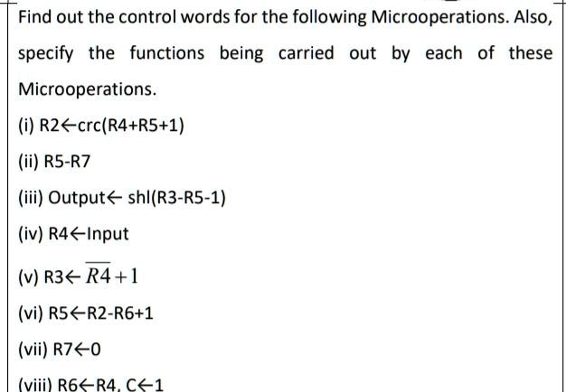 Find out the control words for the following Microoperations. Also, specify the functions being ...