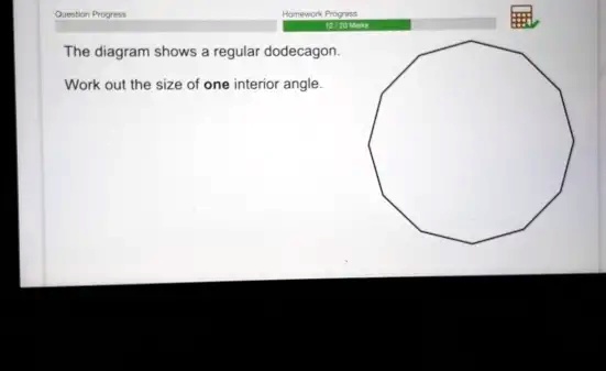 SOLVED: The diagram shows a regular dodecagon. Work out the size of one ...