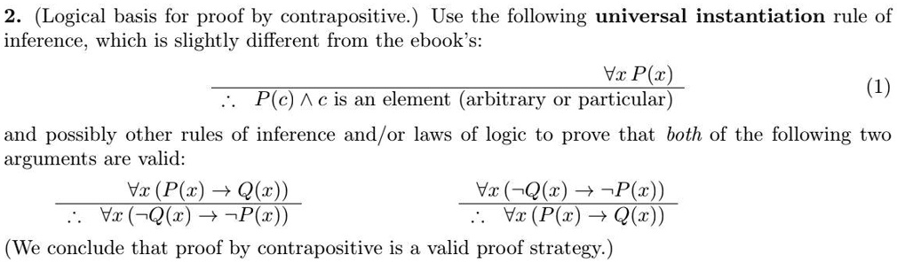 2 logical basis for proof by contrapositive use the following universal instantiation rule of ...