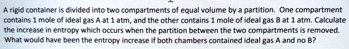 a rigid container is divided into two compartments of equal volume by partition one compartment ...