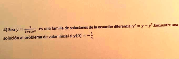 SOLVED: es una familia de soluciones de la ecuacion diferencialy' = y ...