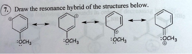 SOLVED: Draw the resonance hybrid of the structures below :OCH; :OCH3 ...