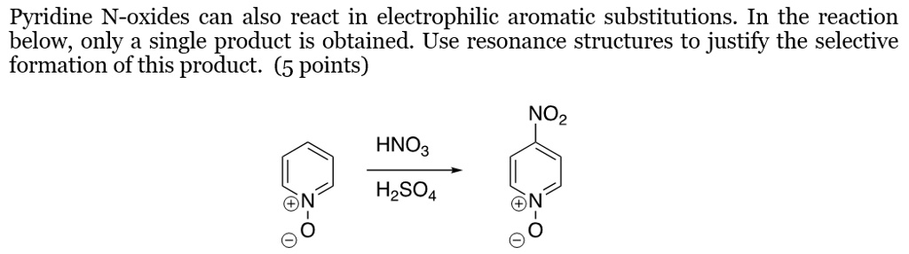 Pyridine N-oxides can also react in electrophilic aromatic ...
