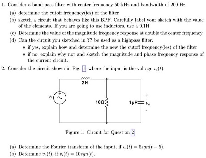 SOLVED: Texts: Solve, showing all steps and calculations, and sketch. 1. Consider a bandpass ...