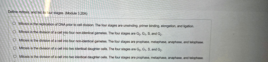 Define mitosis, and list its four stages. (Module 3.20A) ? Mitosis is ...