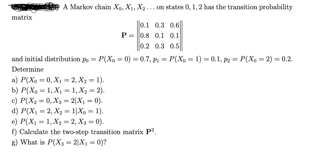 a markov chain xo x1 x2 on states 012 has the transition probability ...