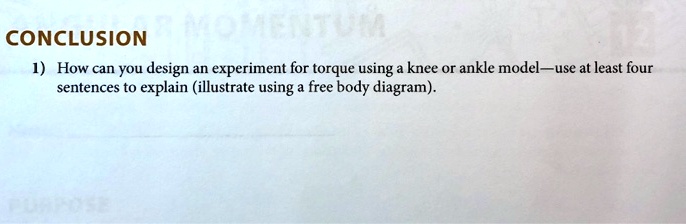 n CONCLUSION How can You design an experiment for torque using knee or ...