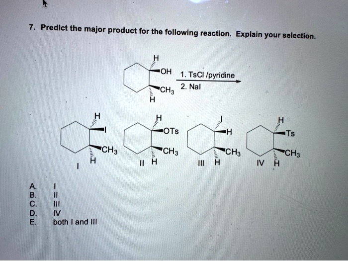 SOLVED: Predict the major product for the following reaction. Explain ...