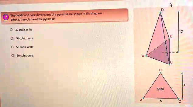SOLVED: The height and base dimensions of the pyramid are shown in the ...