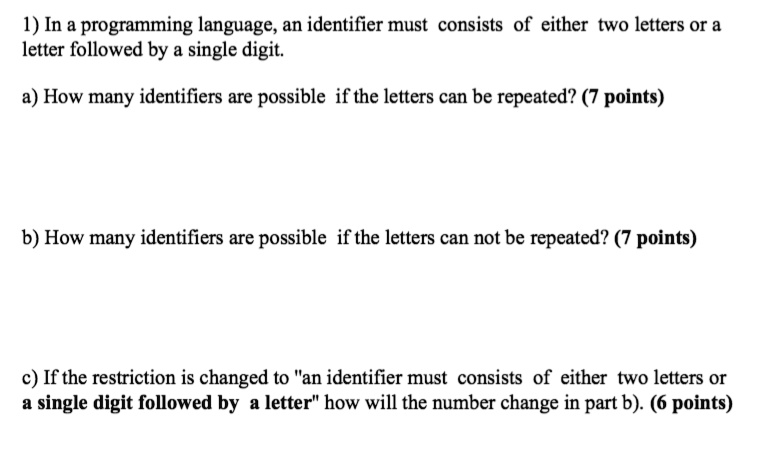 SOLVED: 1) In a programming language, an identifier must consists of either two letters O a ...
