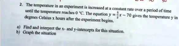 SOLVED: The temperatun' in an experiment is increased util the constant ...