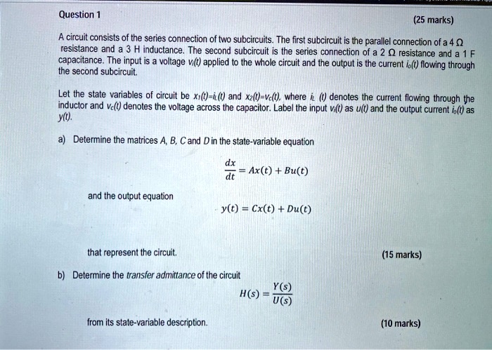Question 1 (25 marks) A circuit consists of the series connection of ...