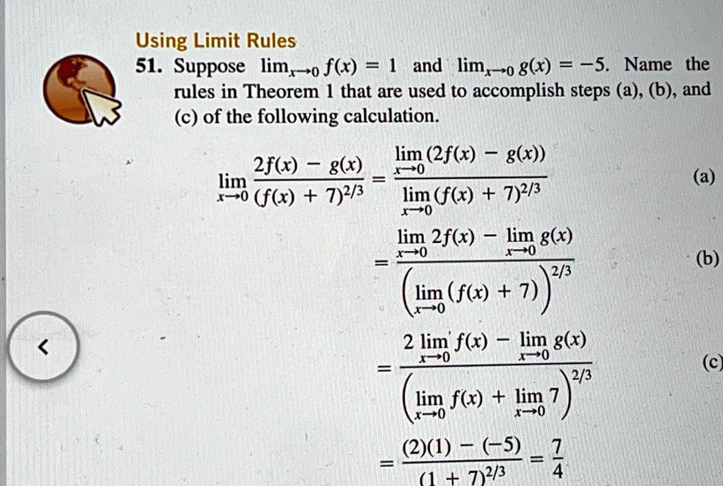 SOLVED: Using Limit Rules 51. Suppose lim , 0 f(x) = 1 and lim, 0 g(x) 5. Name the rules in ...