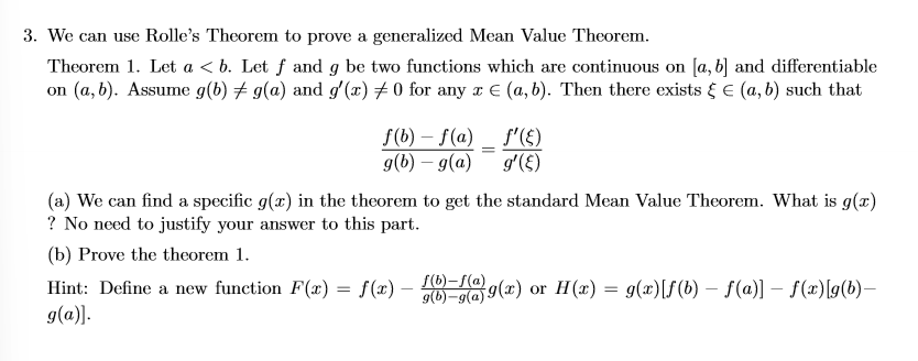 3. We can use Rolle's Theorem to prove a generalized Mean Value Theorem. Theorem 1. Let a