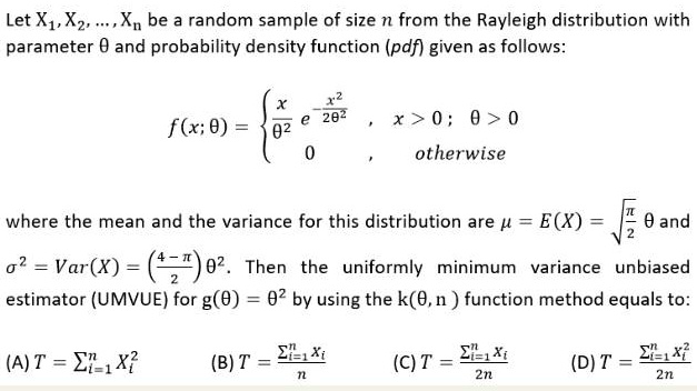Let X1, X2, Xn be a random sample of size n from the Rayleigh ...