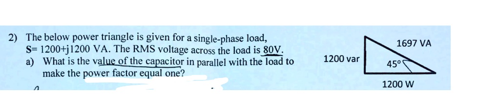 SOLVED: The below power triangle is given for a single-phase load, S ...