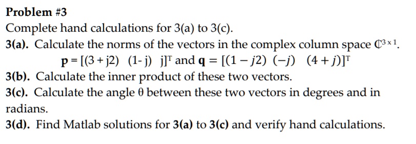 SOLVED: I need help with this question Problem #3 Complete hand calculations for 3(a) to 3(c). 3 ...
