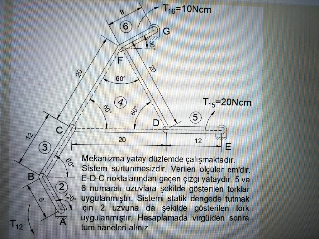12 T12 B 3 C 8 20 60° T16=10Ncm 8 6 G F 60° 20 T15=20Ncm 4 60° 5 D 12 20 (2) 60 3 Mekanizma ...