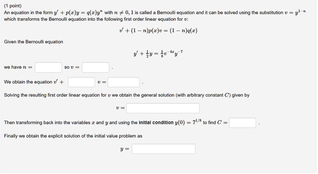 SOLVED: point) An equation in the form y' + p(z)y = @z)y" with n # 0, 1 ...