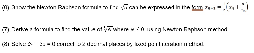 (6) Show the Newton Raphson formula to find √(a) can be expressed in ...