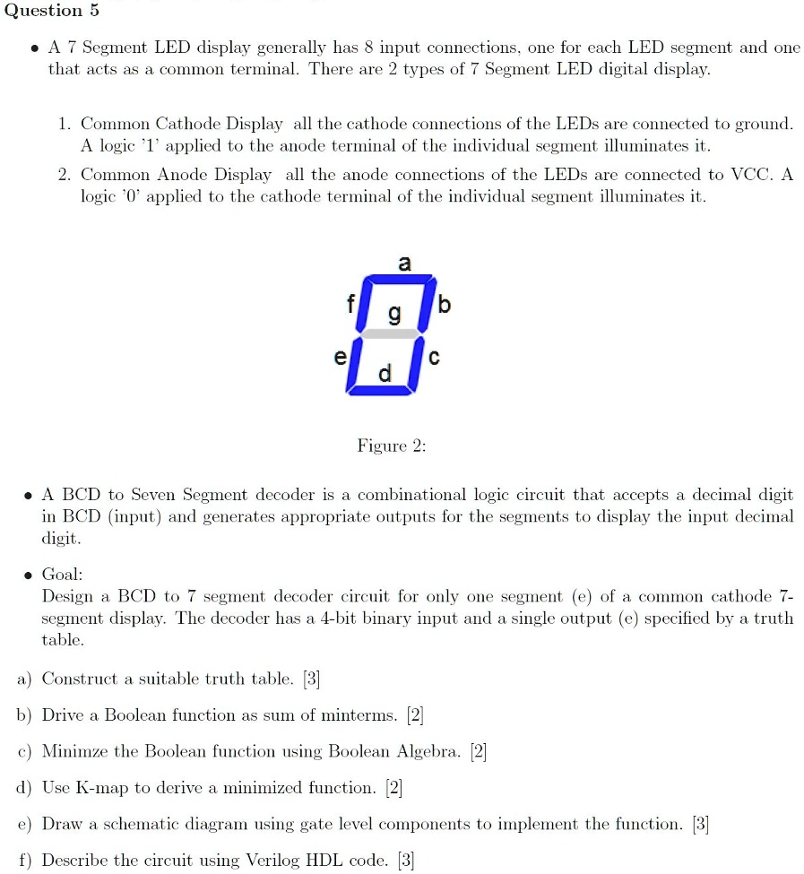 SOLVED: A 7-Segment LED display generally has 8 input connections, one for each LED segment and ...