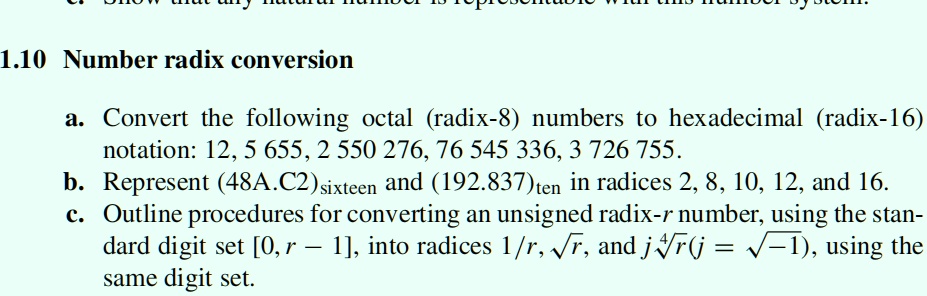 1.10 Number radix conversion a. Convert the following octal (radix-8) numbers to hexadecimal ...