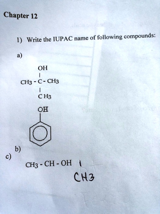 VIDEO solution: Chapter 12 Write the IUPAC name of the following compounds: 1) OH CH3 C- CH3 CH3 ...