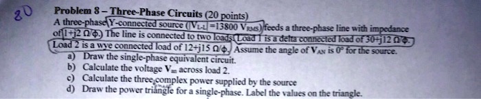 SOLVED: Q8 Problem 8 - Three-Phase Circuits (20 points) A three-phase Y ...