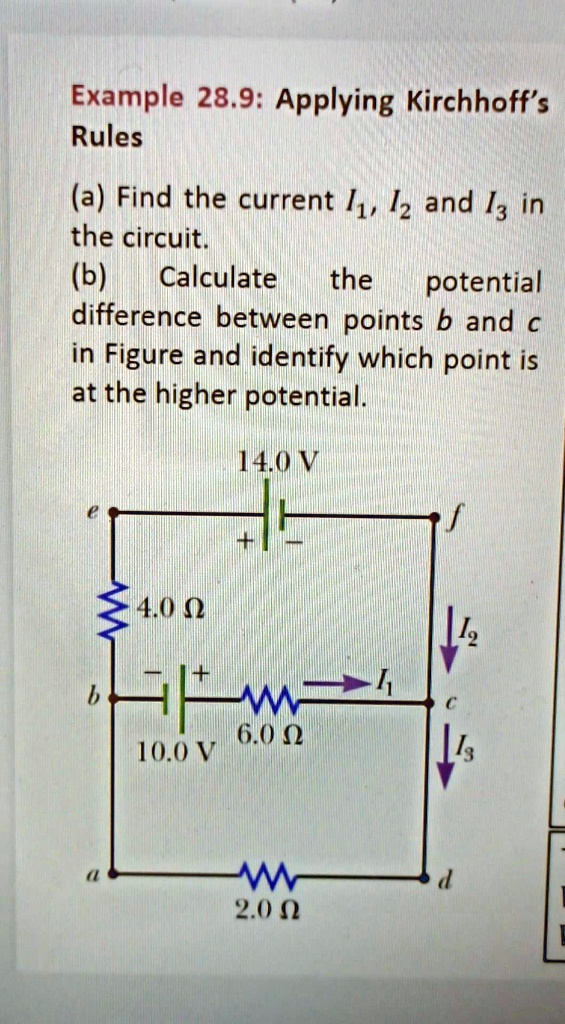 Example 28.9: Applying Kirchhoff's Rules (a) Find the current I1, I2 and I3 in the circuit. (b ...