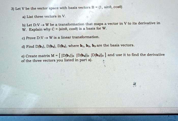 3) Let V be the vector space with basis vectors B = (1, sinθ, cosθ) a ...