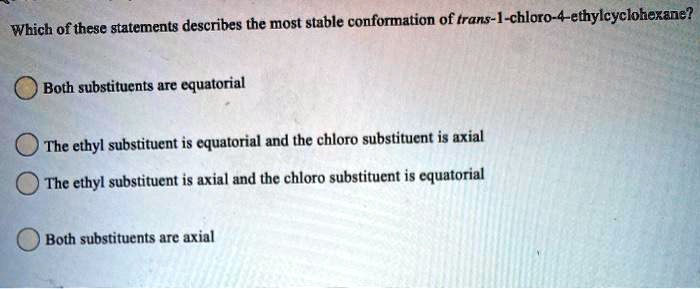 SOLVED: Which of these statements describes the most stable ...