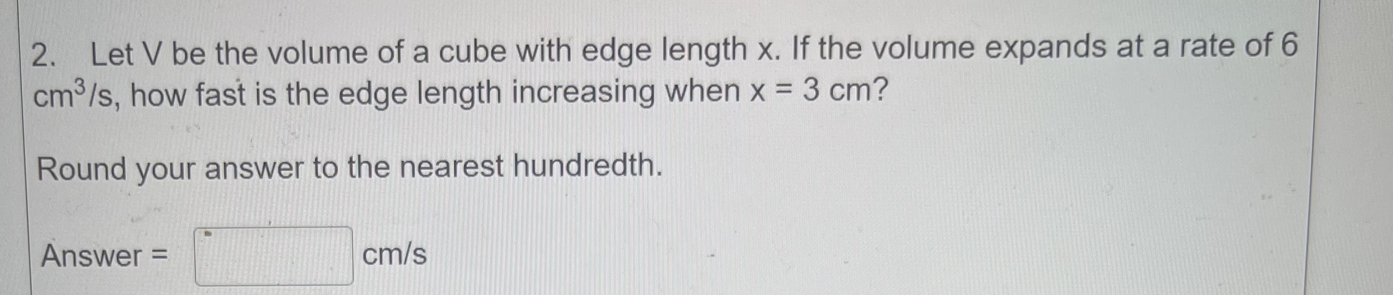 SOLVED: 2. Let V be the volume of a cube with edge length x. If the volume expands at a rate of ...