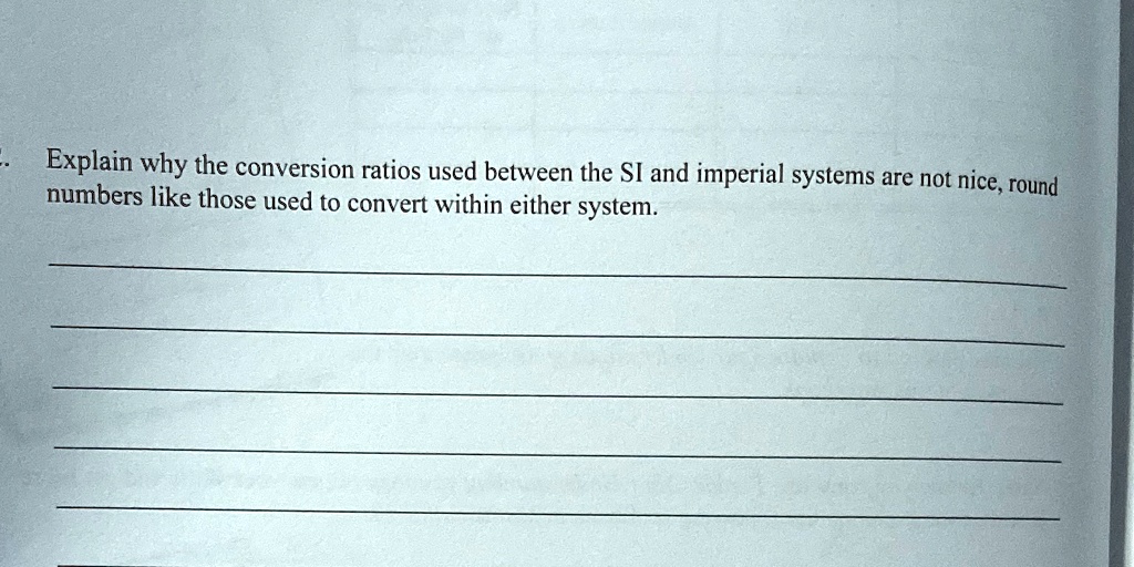 SOLVED: 'Explain why the conversion ratios used between the SL and ...
