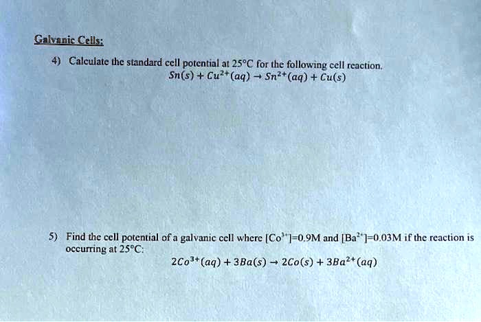 SOLVED: Galvanic.Ceils: 4 Calculate the standard cell potential at 25C for the following cell ...