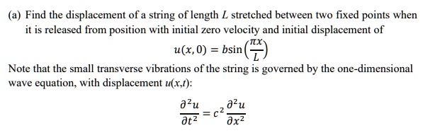SOLVED: Find the displacement of a string of length L stretched between two fixed points when it ...