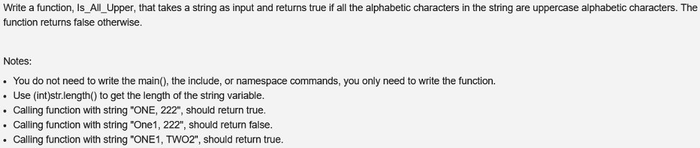 Solved Use C Write A Function Isallupper That Takes A String As Input And Returns True If