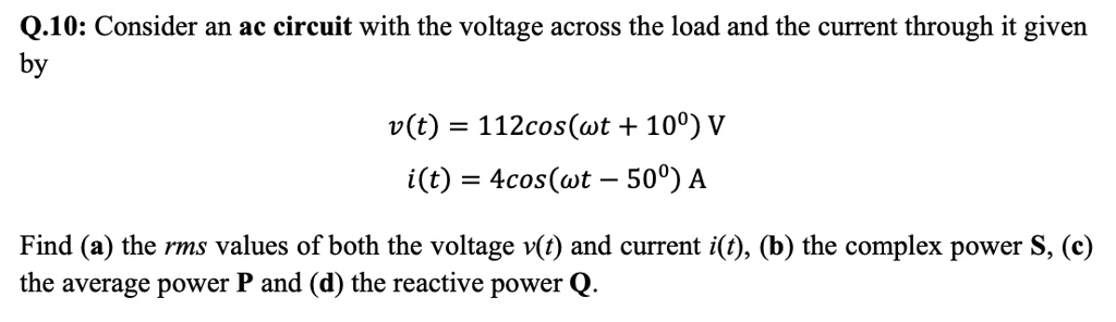 Q.10: Consider an ac circuit with the voltage across the load and the ...