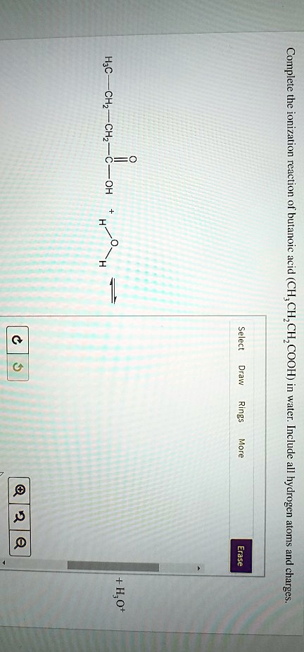 SOLVED:Complete the ionization reaction butanoic acid (CH, CH,CHz ...