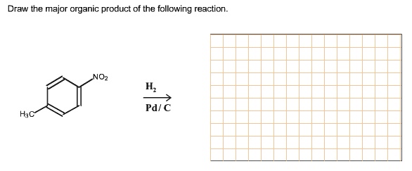 SOLVED: Draw the major organic product of the following reaction: NO2 ...