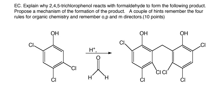 SOLVED: EC. Explain why 2,4,5-trichlorophenol reacts with formaldehyde ...