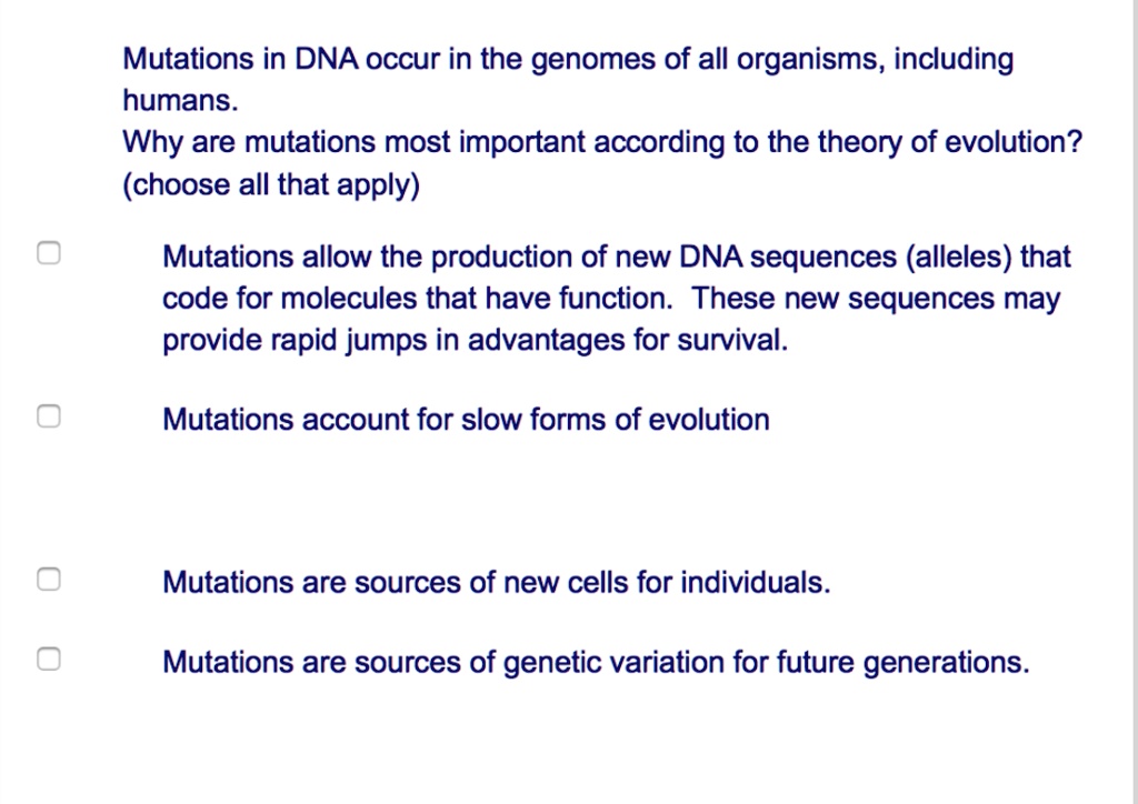 SOLVED: Mutations in DNA occur in the genomes of all organisms ...