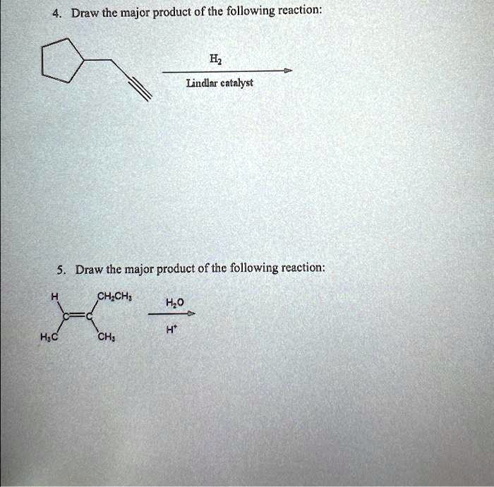 SOLVED: 4. Draw the major product of the following reaction: H Lindlar ...