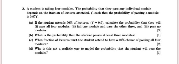 SOLVED: student taking four module. The prohbility that they UL ...