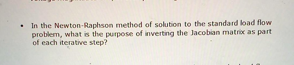 SOLVED: In the Newton-Raphson method of solution to the standard load ...