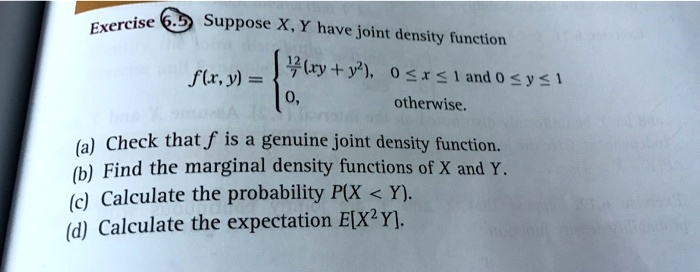 SOLVED:Exercise Suppose X, Y have joint density function flr,y) "(ry+y) 0