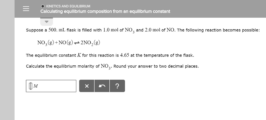 SOLVED: KINBICS AND EQUILIBRIUM Calculating equilibrium composition ... SOLVED: KINBICS AND EQUILIBRIUM Calculating equilibrium composition ...