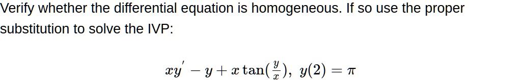 SOLVED: Verify whether the differential equation is homogeneous: If SO ...